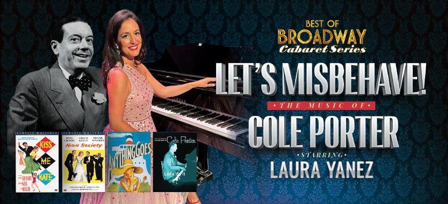 LET'S MISBEHAVE! A CELEBRATION OF COLE PORTER STARRING LAURA YANEZ ...