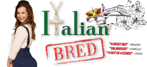 Italian Bred - Hit Theatrical Comedy - Delray Beach Playhouse
